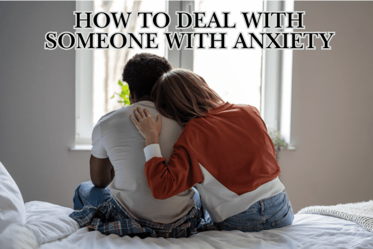 How to Deal With Someone With Anxiety? Get Tips to Help Someone with ...
